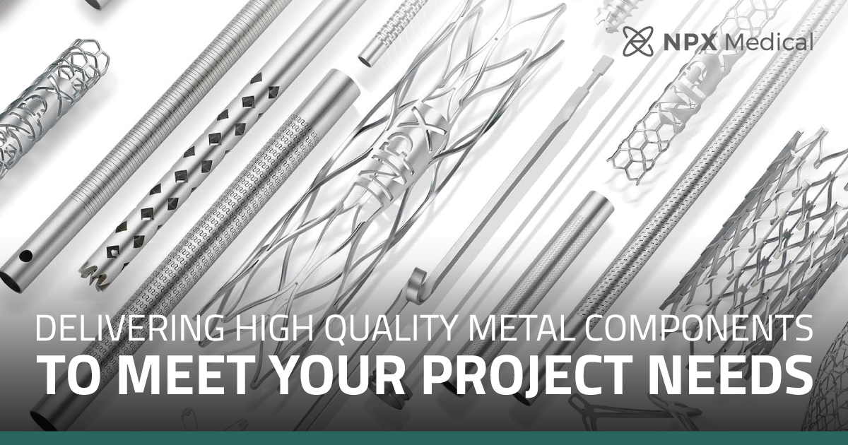 NPX Medical: Delivering High Quality Metal Components