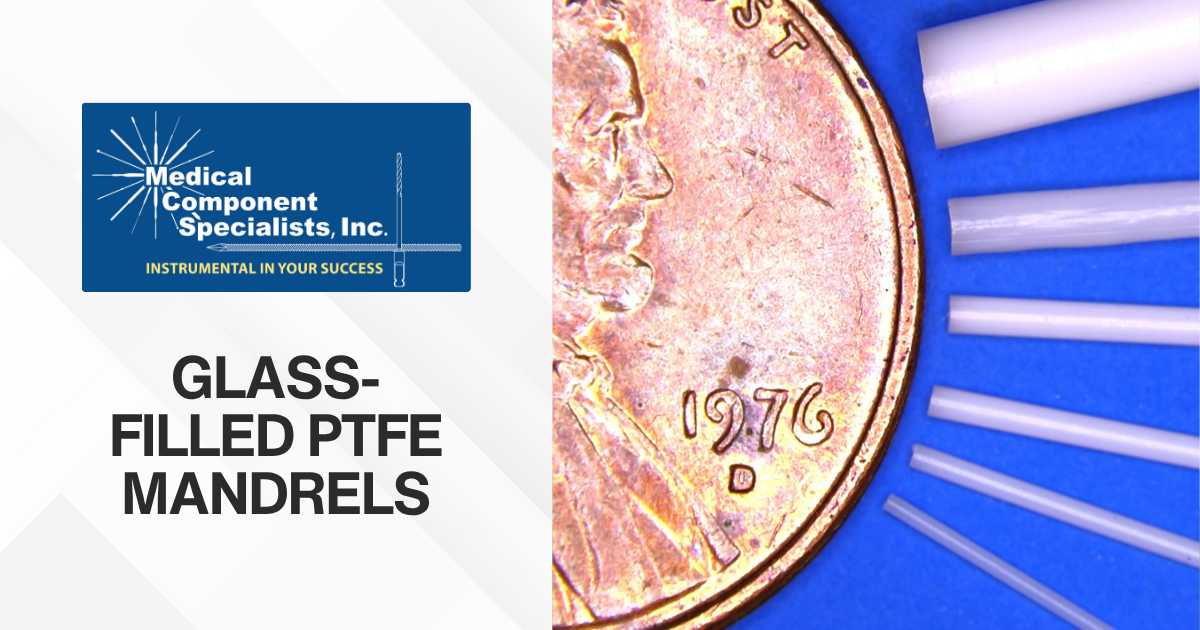 Quick-Release Glass-Filled PTFE Mandrels for R&D, Microcatheters ...